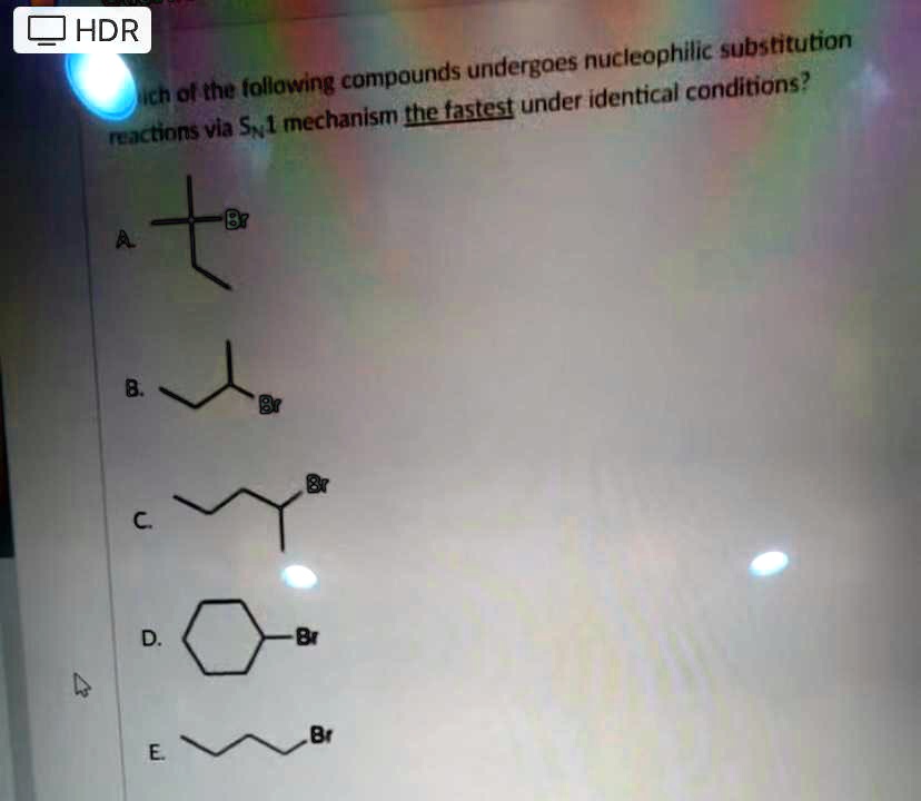 SOLVED: Which of the following compounds undergoes nucleophilic substitution reactions via SN1 ...