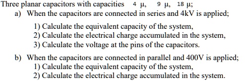 VIDEO solution: Three planar capacitors with capacities 4918 a) When ...