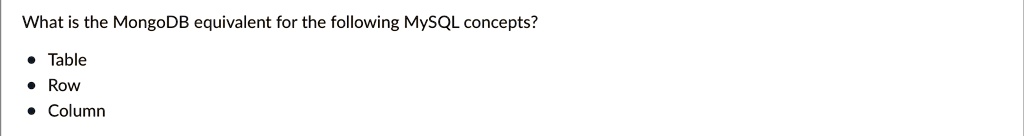 Solved Sql And Mongodb What Is The Mongodb Equivalent For The Following Mysql Concepts Table