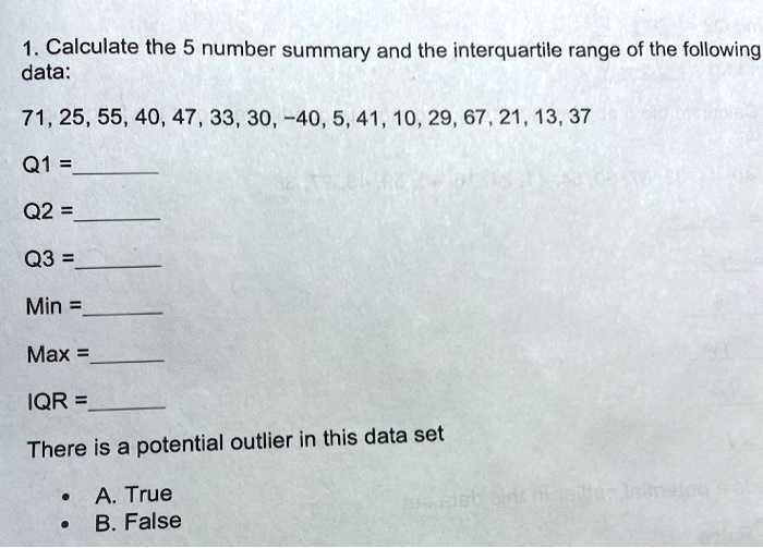 SOLVED: 1. Calculate the 5 number summary and the interquartile range ...