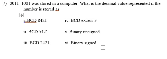 7 0011 1001 Was Stored In A Computer What Is The Decimal Value Represented If The Number Is