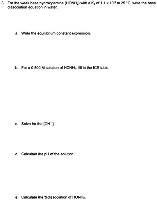 SOLVED: For the weak base hydroxylamine (HONH2) with K0 of 1.1 * 10^8 ...