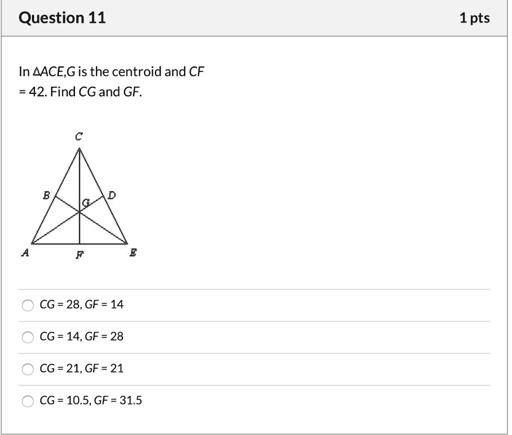SOLVED: In triangle ACG, G is the centroid and CF = 42. Find CG and GF ...
