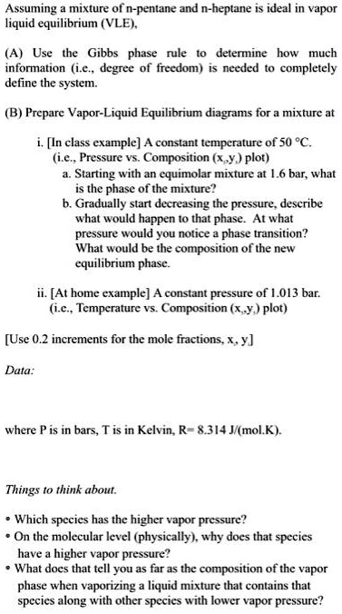 Assuming a mixture of n-pentane and n-heptane is ideal in vapor liquid ...