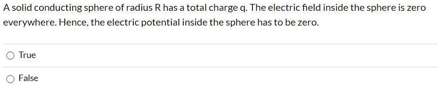 SOLVED: A solid conducting sphere of radius R has a total charge q. The ...