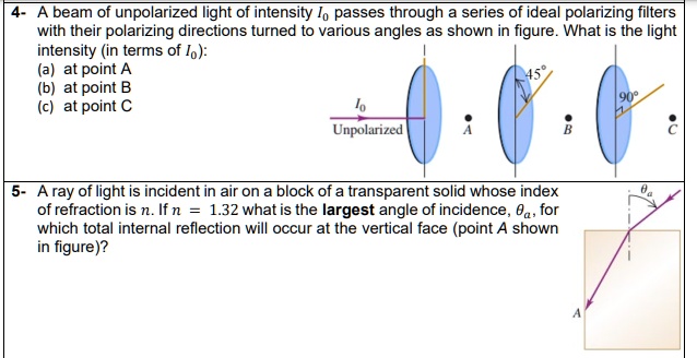 4- A beam of unpolarized light of intensity I0 passes through a series ...