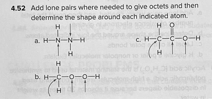 SOLVED: 4.52 Add lone pairs where needed to give octets and then determine the shape around each ...