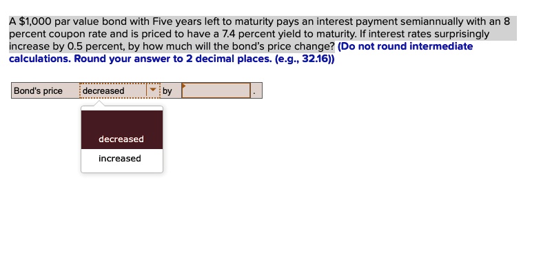 SOLVED: A 1,000 par value bond with Five years left to maturity pays an ...