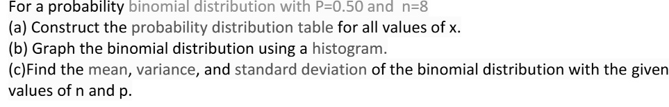 SOLVED: For a probability binomial distribution with P=0.50 and n=8 (a) Construct the ...