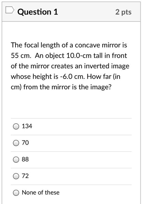question 1 2 pts the focal length of a concave mirror is 55 cm an ...