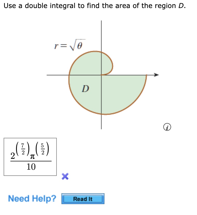 Use a double integral to find the area of the region D. r = √(θ) (2((7)/(2))((5)/(2))π)/(10)