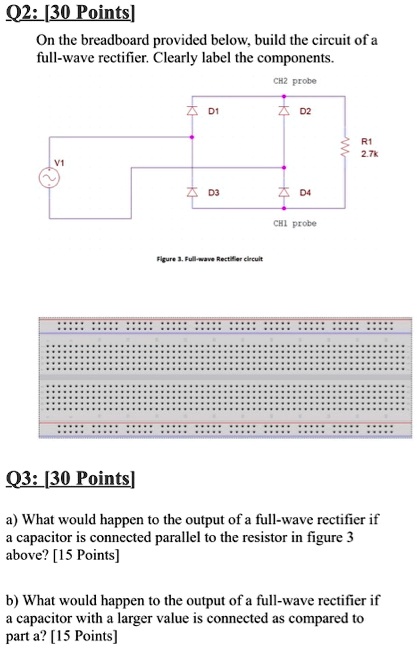 Q2: [30 Points] On the breadboard provided below, build the circuit of ...