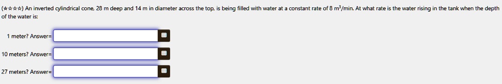 SOLVED: a ) An inverted cylindrical cone,28 m deep and 14 m in diameter ...
