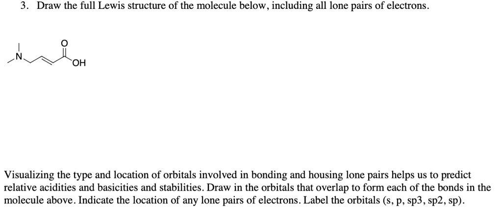 SOLVED: Draw the full Lewis structure of the molecule below including ...