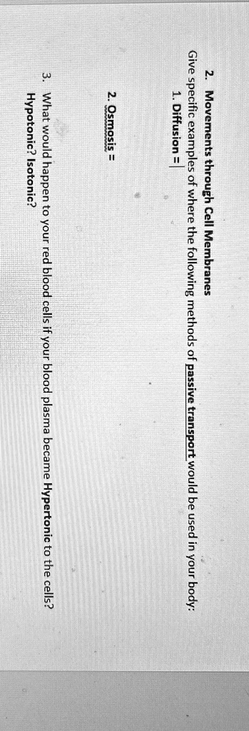 2. Movements through Cell Membranes Give specific examples of where the ...