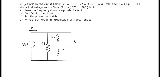 SOLVED: 7.20 ptsIn the circuit below,R1=75R2=35,L=40 mH,and C=47FThe sinusoidal voltage source ...