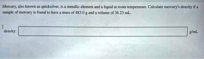 Mercury also known as quicksilver is metallic element and a...