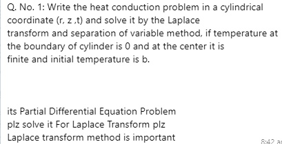 q no 1 write the heat conduction problem in cylindrical coordinate r and solve by the laplace ...
