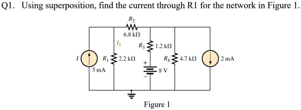 SOLVED: Using superposition, find the current through R1 for the network in Figure 1. R2 = 6.8k ...