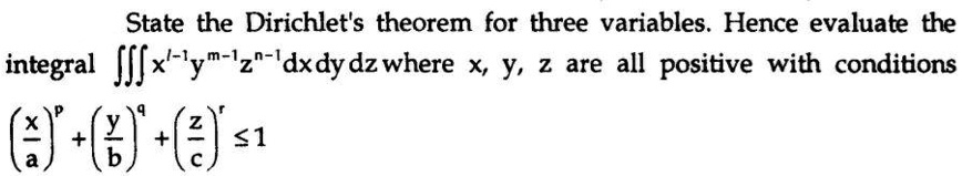 state the dirichlets theorem for three variables hence evaluate the ...