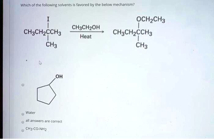 SOLVED: Which of the following solvents is favored by the below ...