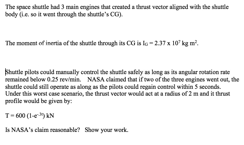 The space shuttle had 3 main engines that created a thrust vector ...
