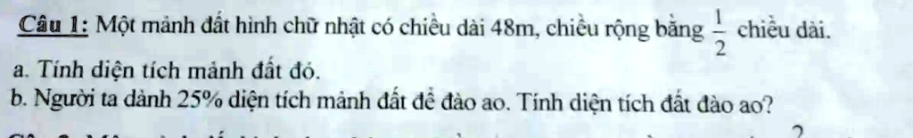 Câu 1: M?t m?nh ??t hình ch? nh?t có chi?u dài 48m, chi?u r?ng b?ng (1)/(2) chi?u dài. a. Tính ...