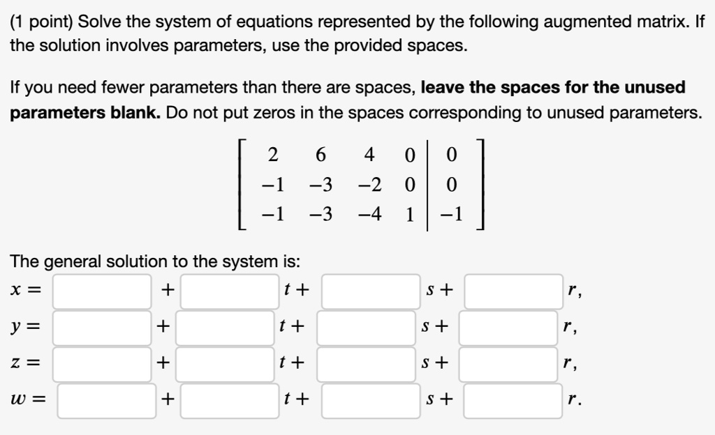 1 Point Solve The System Of Equations Represented By The Following Augmented Matrix If The