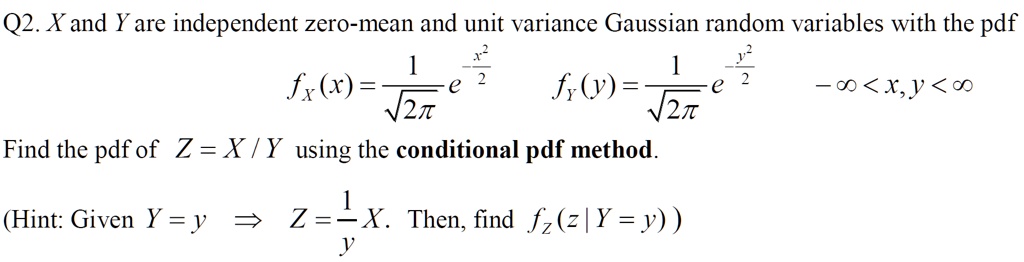 Solved Q2 X And Y Are Independent Zero Mean And Unit Variance Gaussian Random Variables With