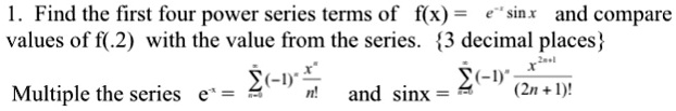 find the first four power series terms of fx sin x and compare values ...