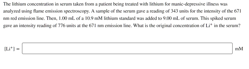 SOLVED:The lithium concentration in serum taken from patient being ...