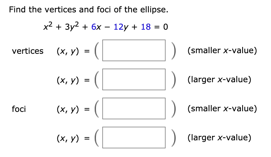 SOLVED: Find the vertices and foci of the ellipse: x2 + 3y2 + 6x 12y ...