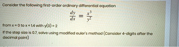 SOLVED: Consider the following first-order ordinary differential equation d r fromx=0 tox=14 ...