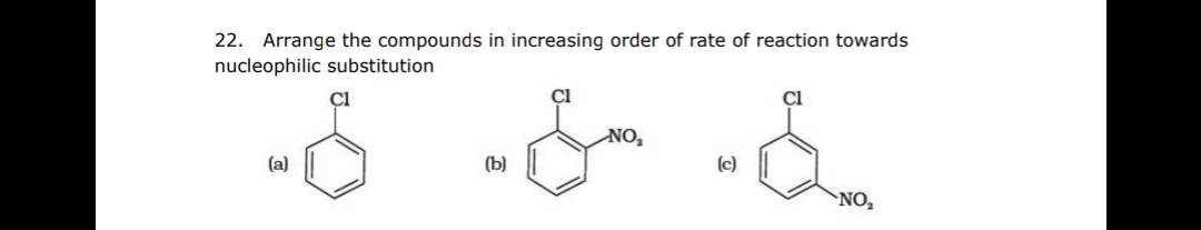 22 Arrange The Compounds In Increasing Order Of Rate Of Reaction