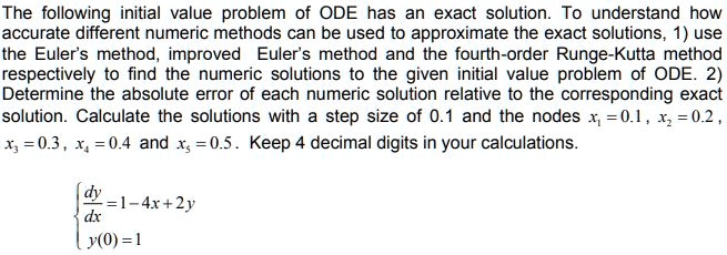 SOLVED: The following initial value problem of ODE has an exact ...