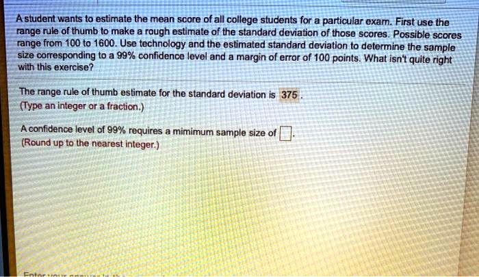SOLVED:Astudent wants to estimate the mean score of all college ...