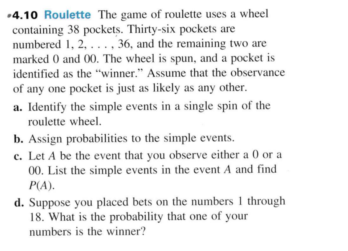 SOLVED: -4.10 Roulette The game of roulette uses a wheel containing 38 ...