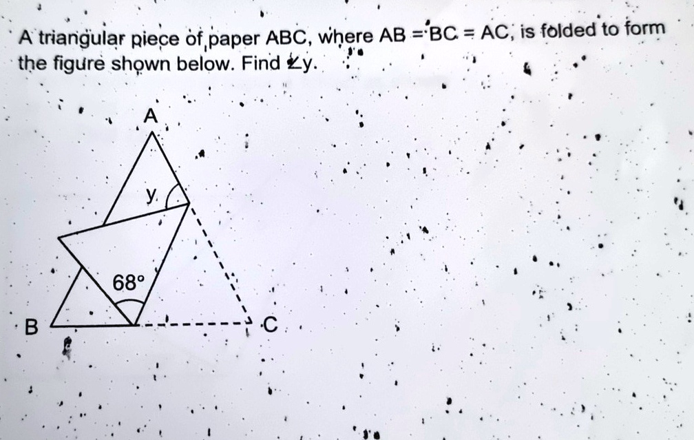 A triangular piece of paper ABC, where AB = BC = AC, is folded to form ...