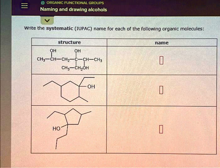 ORGANIC FUNCTIONAL GROUPS Naming and drawing alcohols Write the ...