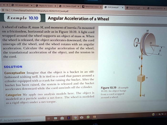 [GET ANSWER] Example 10.10 Angular Acceleration of a Wheel A wheel of radius R, mass M, and ...
