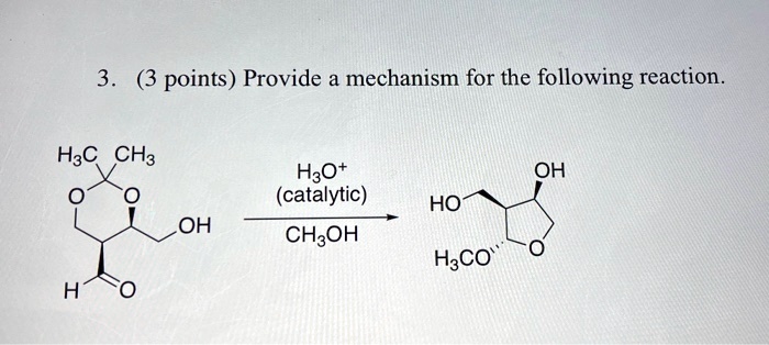 SOLVED: Provide a mechanism for the following reaction. H3C CH3 H2SO4 (catalytic) CH3OH OH HO OH ...