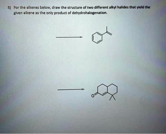 SOLVED: For the alkenes belaw;draw the structure of two different alkyl ...