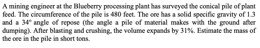 SOLVED: A mining engineer at the Blueberry processing plant has ...