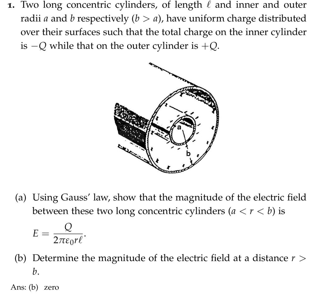 1. Two long concentric cylinders, of length l and inner and outer radii ...