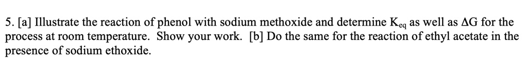 5 a illustrate the reaction of phenol with sodium methoxide and ...
