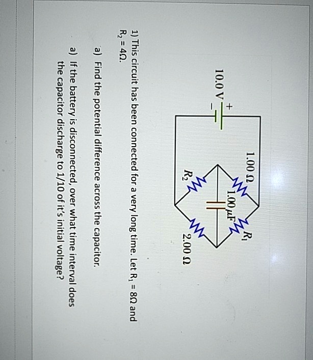 SOLVED: R = 4Q. 10.0V. The capacitor discharges to 1/10 of its initial voltage. If the battery ...