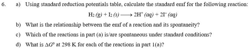 using standard reduction potentials table calculate the standard emf for the following reaction ...