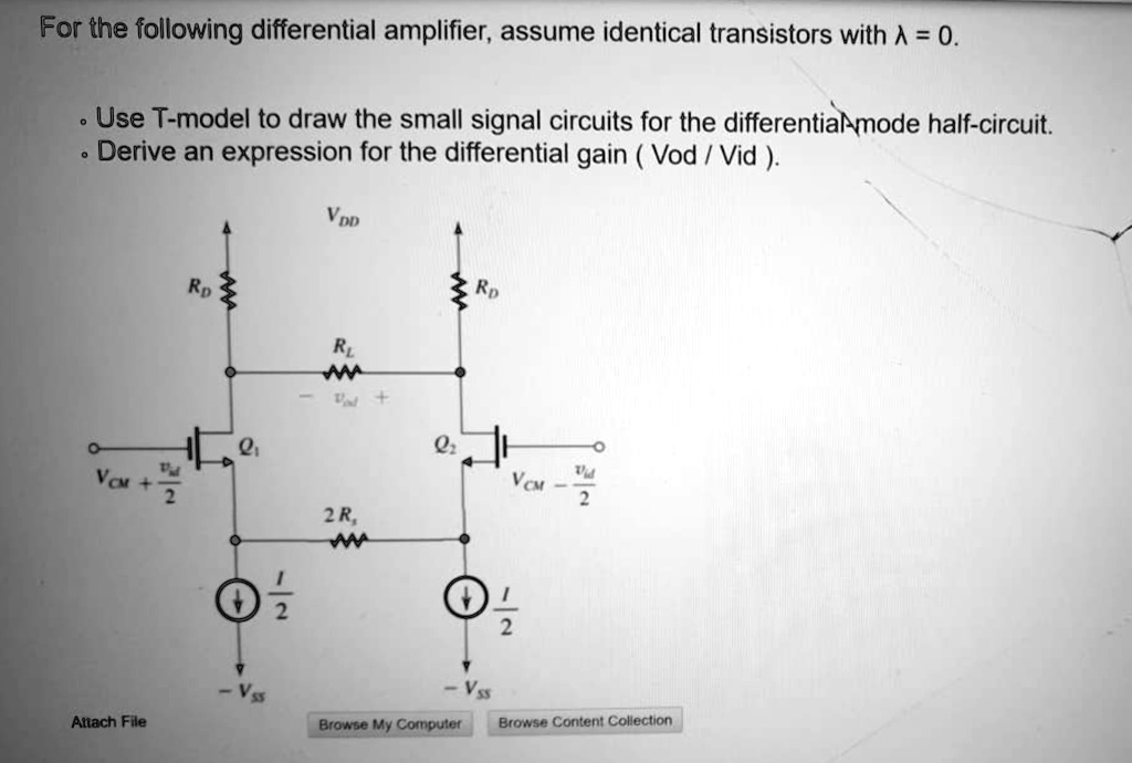 SOLVED: For the following differential amplifier, assume identical transistors with A=0. Use T ...