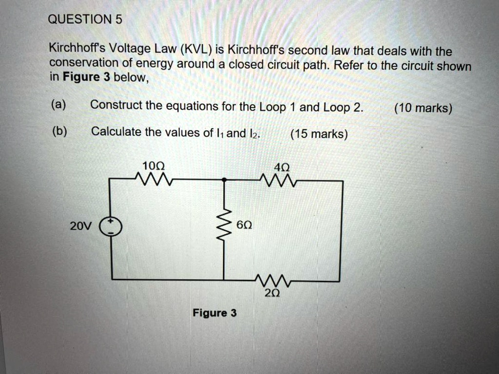 SOLVED:QUESTION 5 Kirchhoffs Voltage Law (KVL) is Kirchhoff's second law that deals with the ...