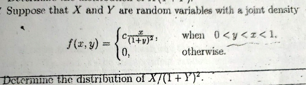 Suppose that X and Y are random variables with a joint density f(x, y ...